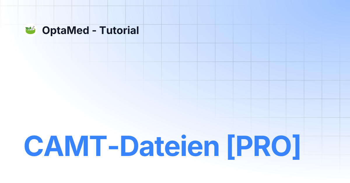 CAMT-Dateien [PRO] | Deutsch | OptaMed - Tutorial